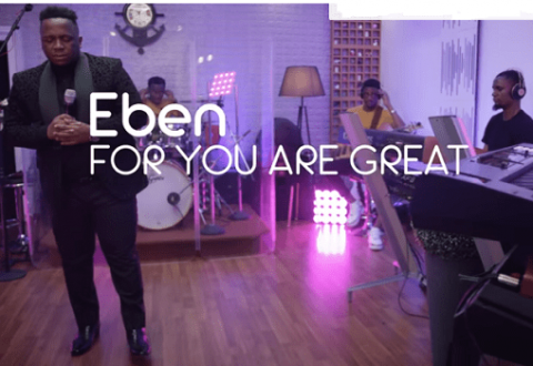 Video+Lyrics For you are great by Eben | Hymns & Songs Archive
